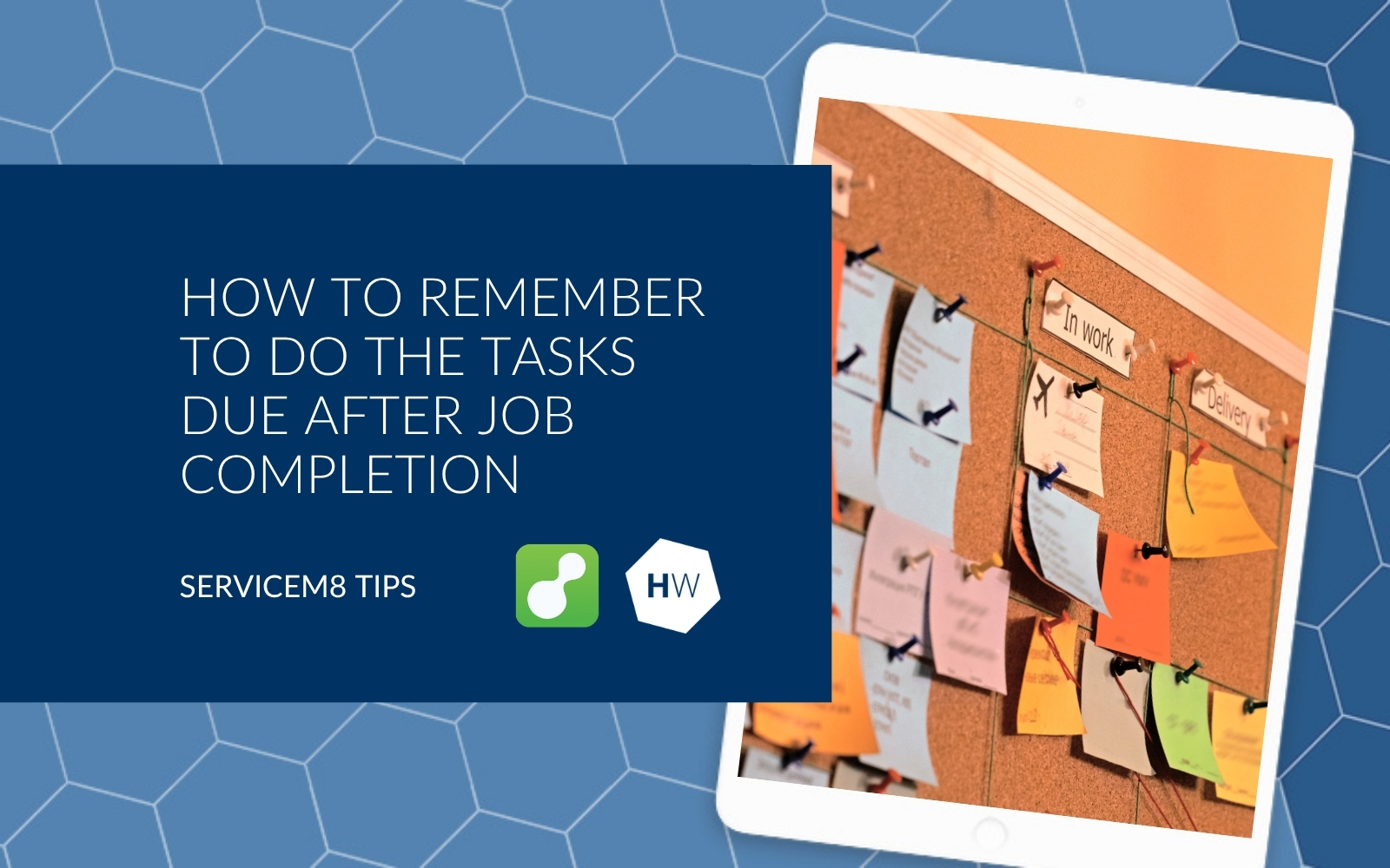 How To Remember To Do The Tasks Due After Job Completion